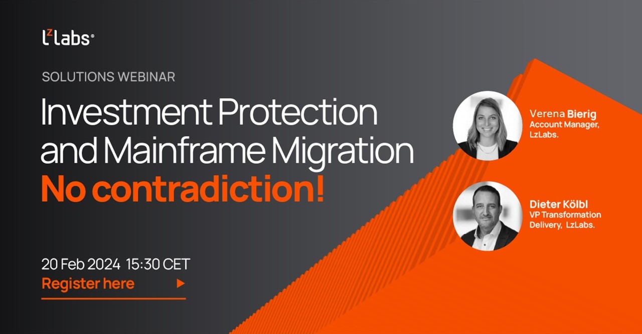 Webinar: Mainframe Migration and Investment Protection - No Contradiction - LzLabs